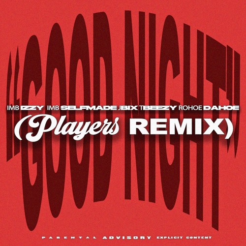 Stream Goodnight (feat. IMB Izzy, JBIX, TBeezy, & RoHoe DaHoe) by IMB ...