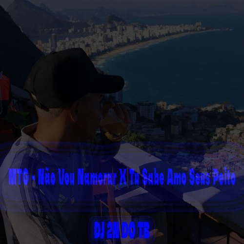 Stream MTG - Não Vou Namorar X Tu Sabe Amo Seus Peito ( DJ 2N DO TB ) by DJ 2N | Listen online ...