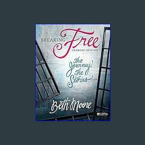 Breaking Free Beth Moore