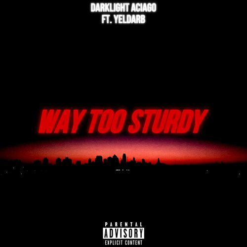 Stream Darklight Aciago - Way Too Sturdy ft. Yeldarb by YELDARB ...