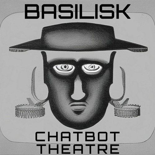 Stream Show Me The Basilisk (Theme to Basilisk Chatbot Theatre) by RedOwlBear | Listen online ...