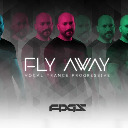 Stream FLY AWAY / VOCAL TRANCE PROGRESSIVE / DJ AXIS by Axis Martinez ...
