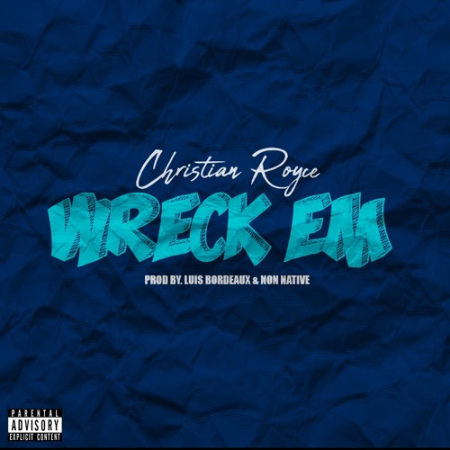 Stream Christian Royce- Wreck Em (Prod.Bordeaux & Non Native, David ...