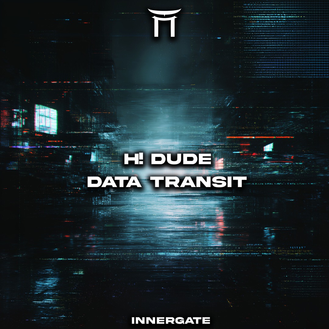 Stream H! DUDE - DATA TRANSIT (FREE DL) [INNERGATED] by INNERGATED ...