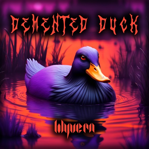 DEMENTED DUCK by WYVERN - Free download on ToneDen