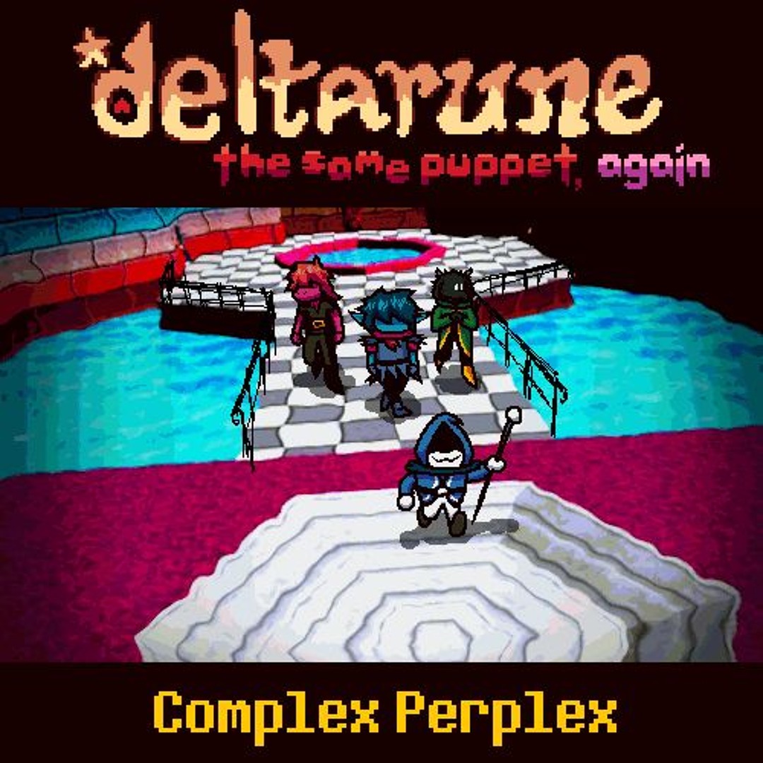 Stream [Deltarune: The Same Puppet, Again] Complex Perplex by KageCake ...
