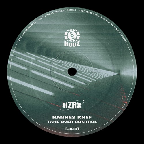 Stream Hannes Knef - Take Over Control [HZRX] by HOUZ | Listen online for free on SoundCloud