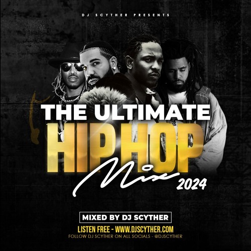 Stream DJ Scyther Presents The Ultimate Hip Hop Mix 2024 by DJ Scyther ...