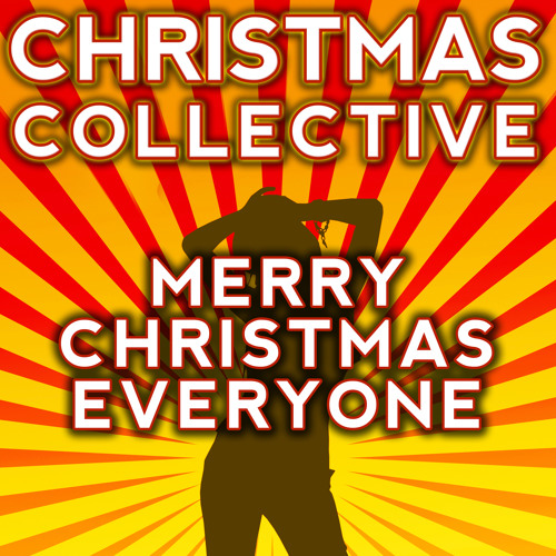 Stream Merry Christmas Everyone by Christmas Collective | Listen online ...