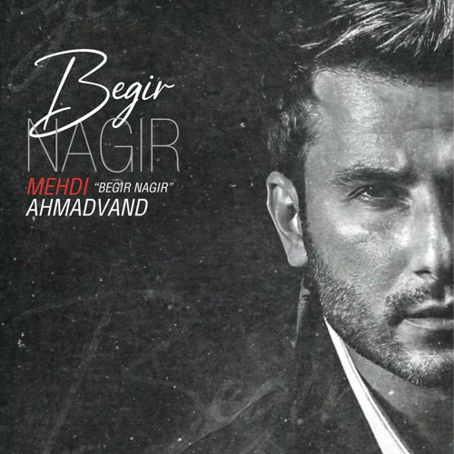 Stream Mehdi Ahmadvand Begir Nagir - مهدی احمدوند بگیر نگیر by Jafar ...