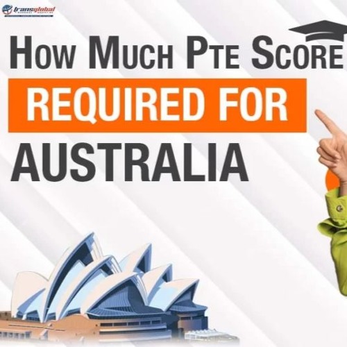 Stream PTE Score Requirements For Australia For Indian Students by ...