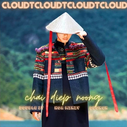 Stream Double2T X Hoà Minzy X DuongK - Chài Điếp Noọng (CloudT FLIP) by ...