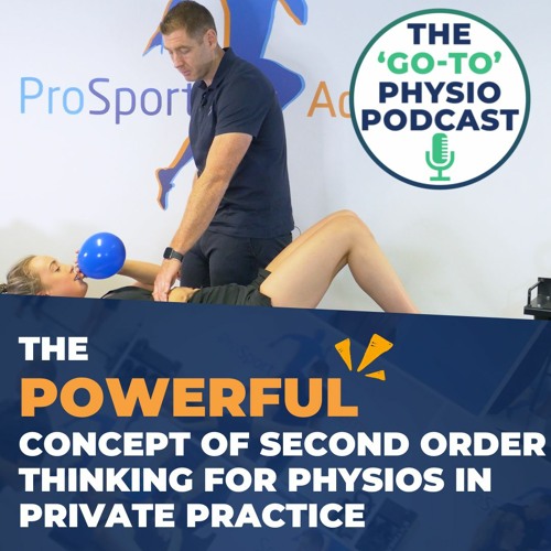 Stream The POWERFUL concept of second order thinking for physios in private practice by Dave O ...