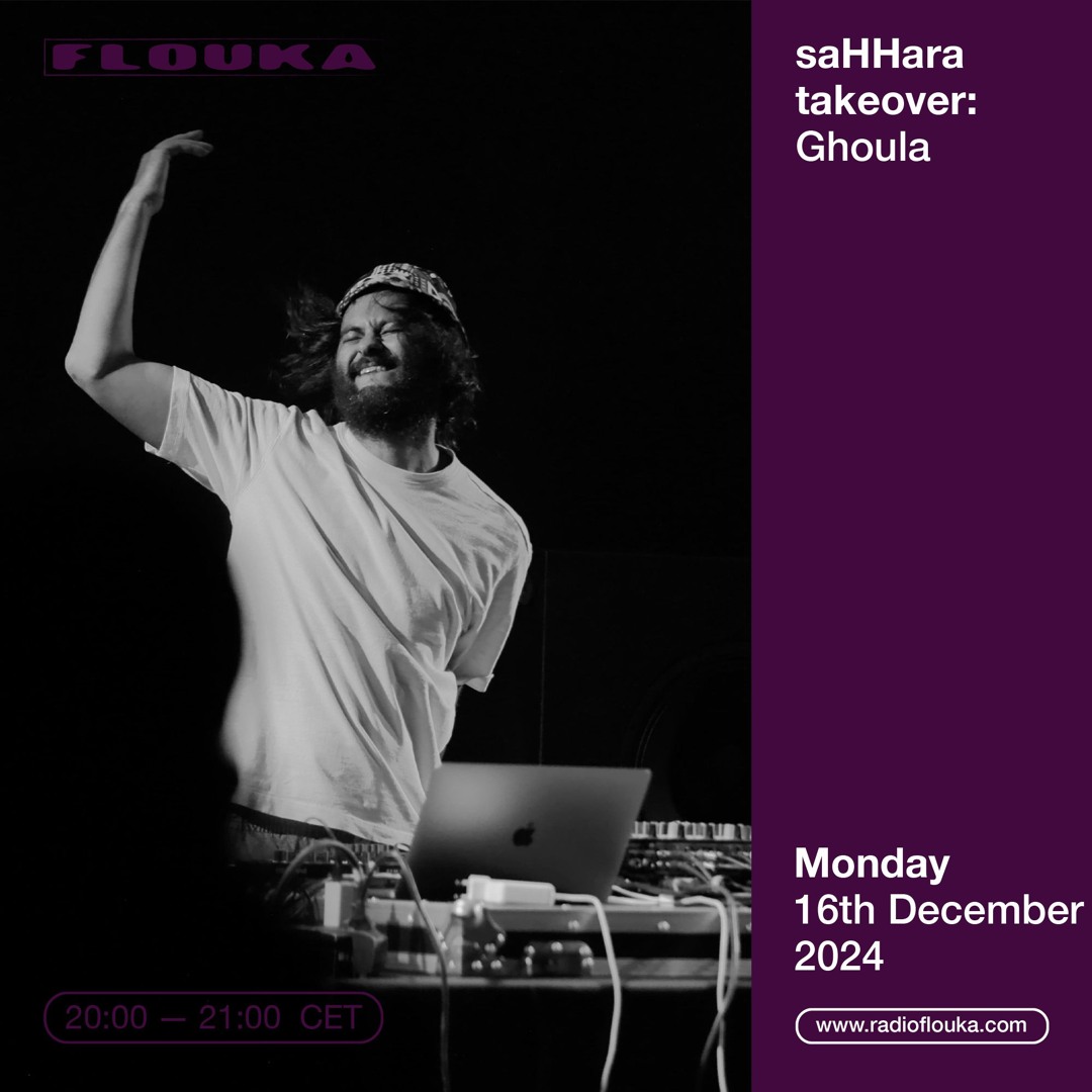 Stream saHHara - سَهّارة takeover: Ghoula - 16/12/2024 by Radio Flouka ...