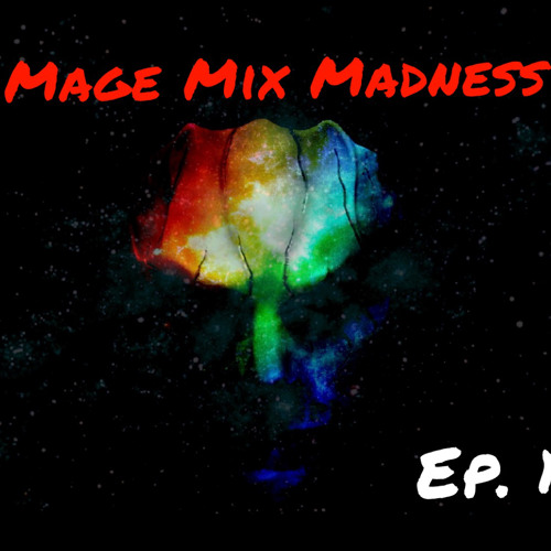 Stream Mage Mix Madness Ep. 1 by Magestorm | Listen online for free on ...