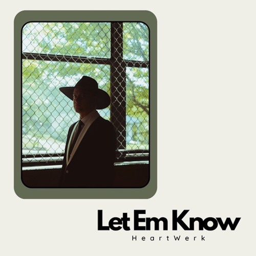 Stream Let Em Know EP CLIPS by HeartWerk | Listen online for free on ...