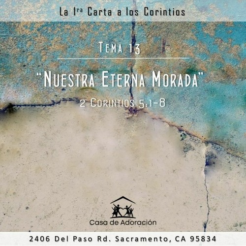 Stream Tema 13: Nuestra Eterna Morada - 2 Corintios 5:1-8 by Casa de ...
