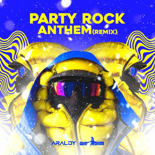 Stream PARTY ROCK ANTHEM - ARALDY & WINGARDIUM PSYTRANCE RMX (FREE ...