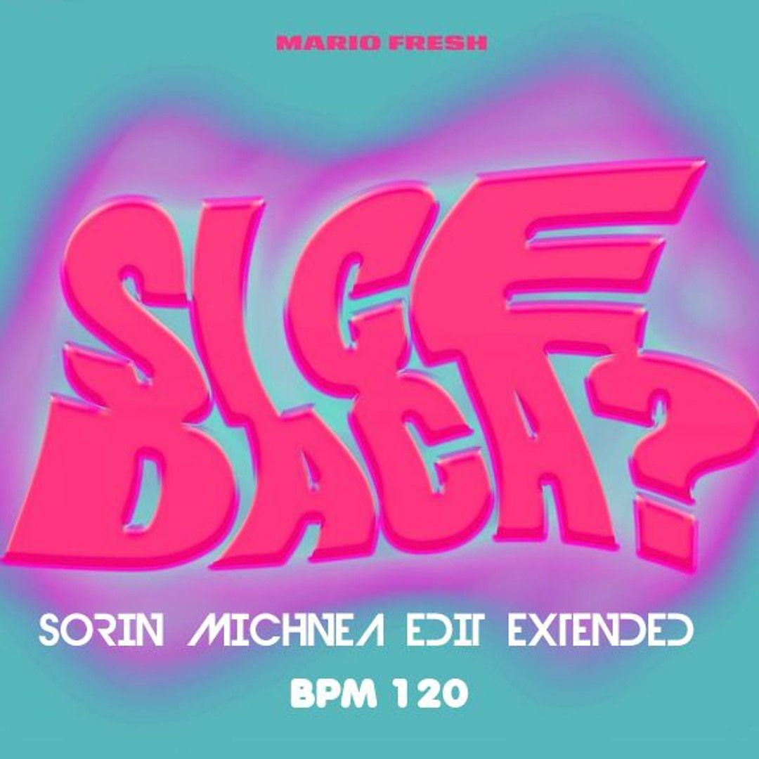 Stream MARIO FRESH - SI CE DACA ( SORIN MICHNEA EDIT EXTENDED) 120 by ...