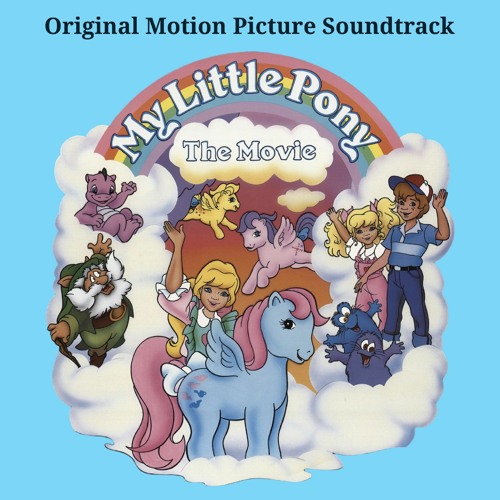 Stream MY LITTLE PONY | Listen to MLP: The Movie (Original Motion ...