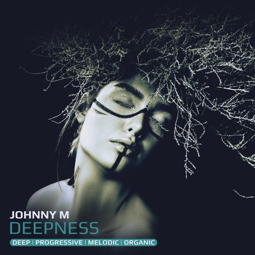 Stream Deepness | Deep / Progressive / Melodic / Organic by Johnny M ...