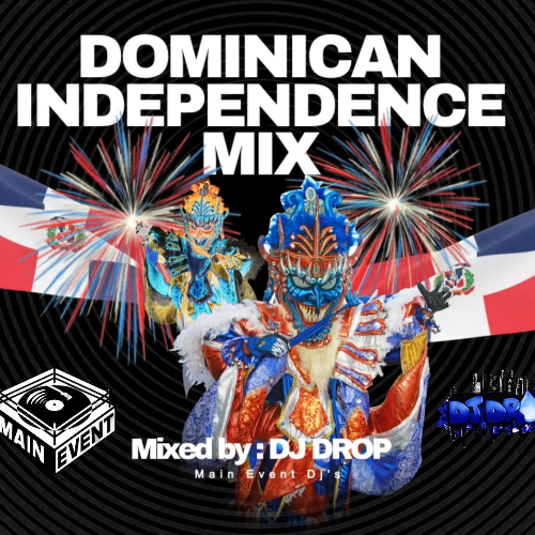 Stream DOMINICAN INDEPENDENCE DAY MIX (MERENGUE) - DJ DROP by MAIN ...
