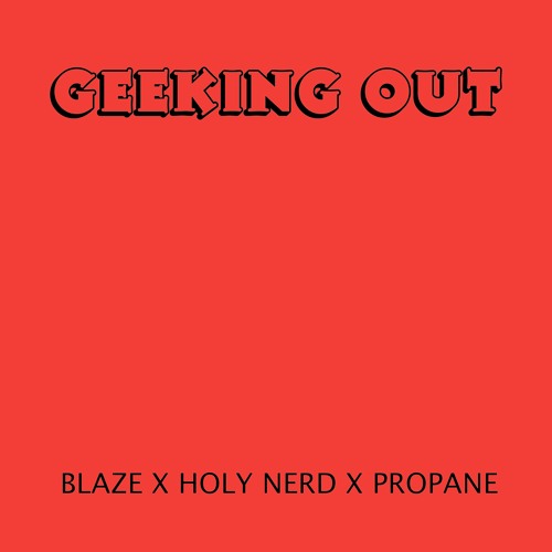 Stream Geeking out by Blaze | Listen online for free on SoundCloud