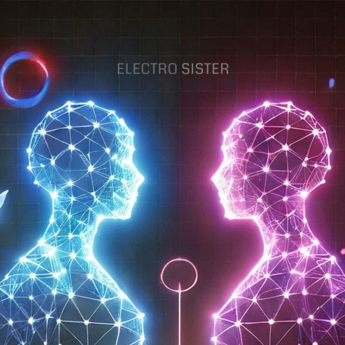 Stream Electro Sister - First Light by Electro Sister ⚡ | Listen online for free on SoundCloud