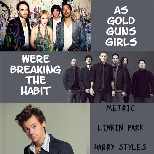 Stream As Gold Guns Girls Were Breaking The Habit (Metric X Harry ... Stream As Gold Guns Girls Were Breaking The Habit (Metric X Harry ...