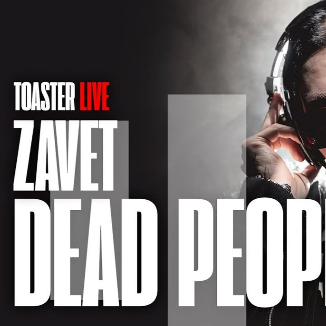 Listen to music albums featuring zavet — «dead people»｜TOASTER LIVE by TOASTER online for free ...