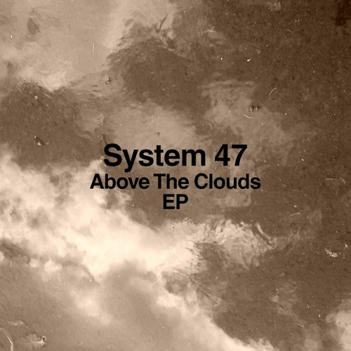 Stream slavestudios | Listen to System 47 - Above The Clouds EP (FREE ...