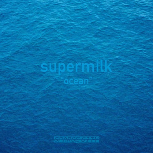 Stream Supermilk - Ocean by Supermilk | Listen online for free on ...