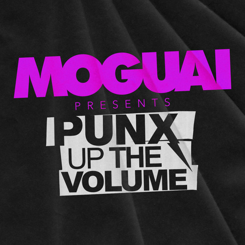 MOGUAI - Punx Up The Volume 565 2024-03-07