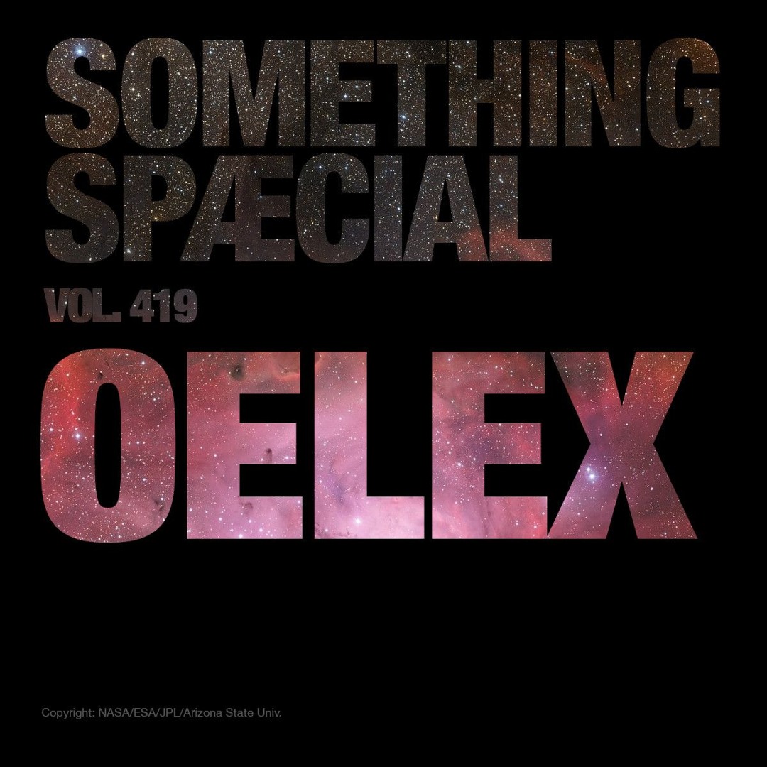 Stream OELEX: SPÆCIAL MIX 419 by SOMETHING SPÆCIAL | Listen online for free on SoundCloud