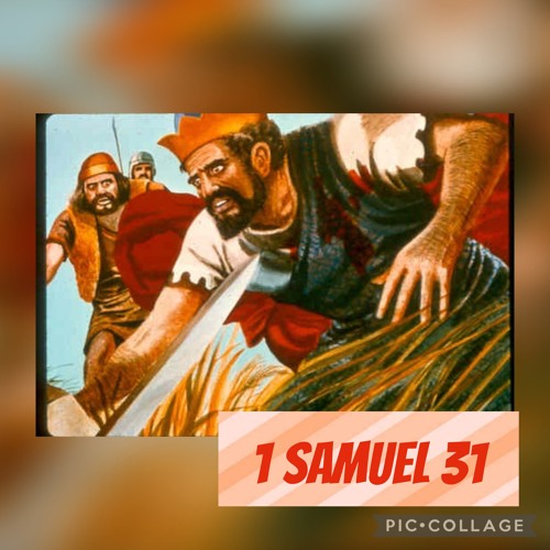 Stream 1 Samuel 31 - The Tragic End of Saul and His Sons by COGA Knows ...