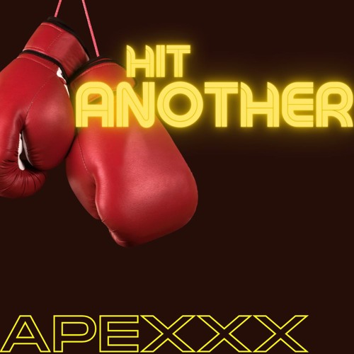 Stream Hit Another by APEXXX | Listen online for free on SoundCloud