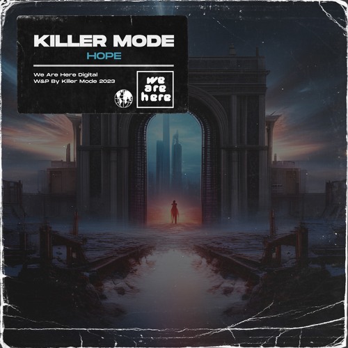 Stream Killer Mode - Hope (Extended) by We Are Here Records | Listen ...