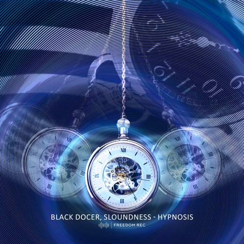 Stream Black Docer, Sloundness - Hypnosis (Original Mix) I FREEDOM REC ...