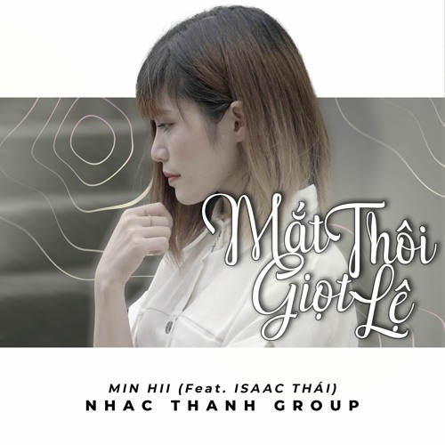 Stream Mắt Thôi Giọt Lệ - Min Hii by isaacthai | Listen online for free ...