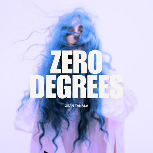 Stream Zero Degrees by Xean Tanala | Listen online for free on SoundCloud