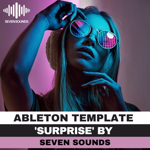 Stream Seven Sounds Surprise Ableton Template By Seven Sounds
