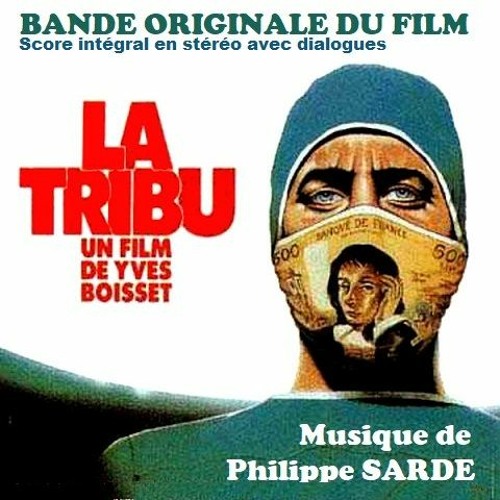 Stream Philippe Sarde - LA TRIBU (1991) Complete Score Suite 12 Min ...