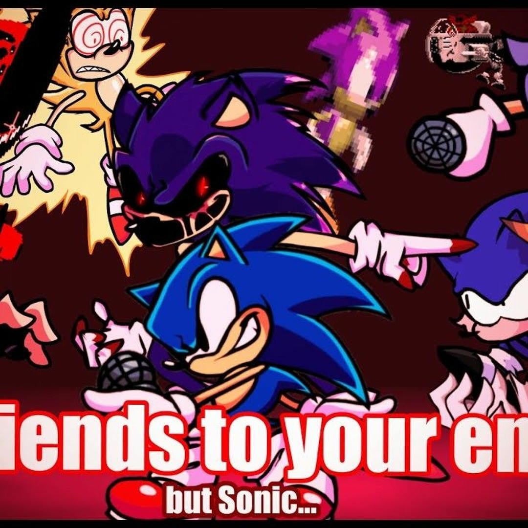 Stream Enemies 'till the end -- Friends to your end but Sonic.exe ...