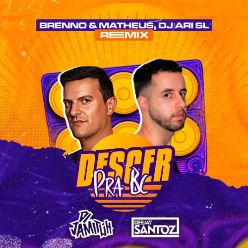 Stream DESCER PRA BC - Brenno & Matheus, Dj Ari SL (Deejay Santoz ...