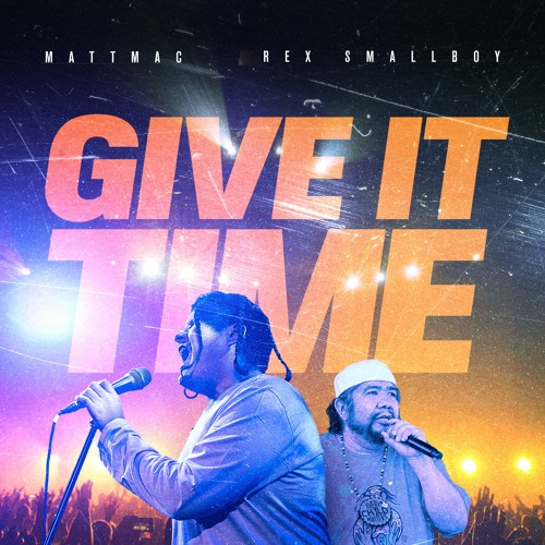 Stream GIVE IT TIME Feat. Rex Smallboy by Mattmac | Listen online for ...