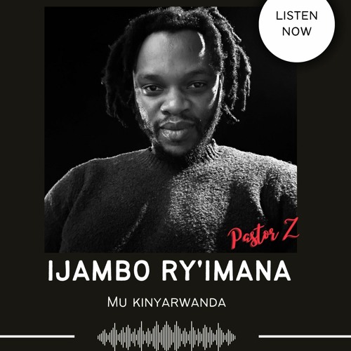 Stream Ikaze Mu Ijambo ry'Imana Mu Kinyarwanda na Pastor Z by Ijambo ry ...