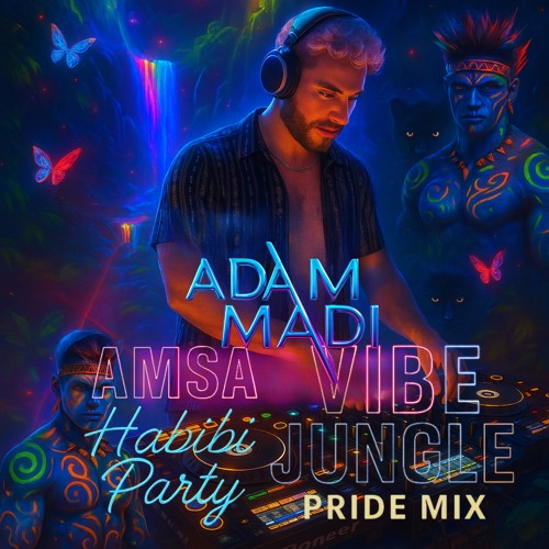 Stream ADAM MADI | PRIDE VibeJungle 2k25 -AMSA HABIBI PARTY presents by ...