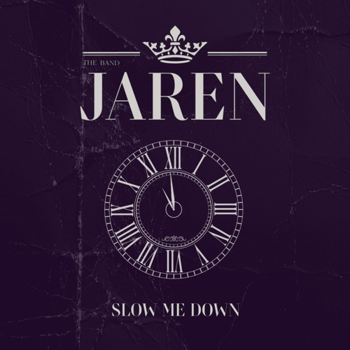 Stream Slow Me Down By The Band Jaren Listen Online For Free On Soundcloud