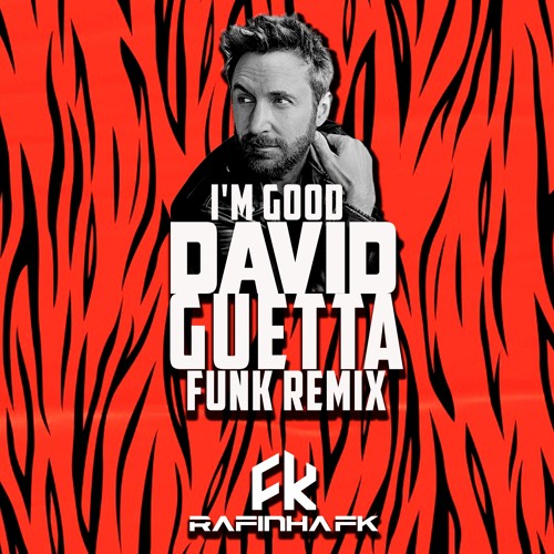 Stream 🔴(FUNK REMIX) David Guetta & Bebe Rexha - I'm Good (FUNK REMIX ...