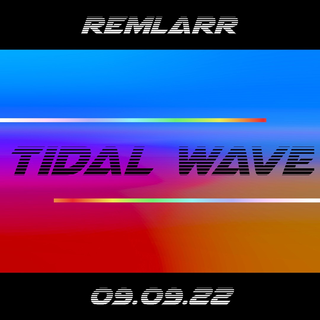 Stream Tidal Wave by Remlarr | Listen online for free on SoundCloud